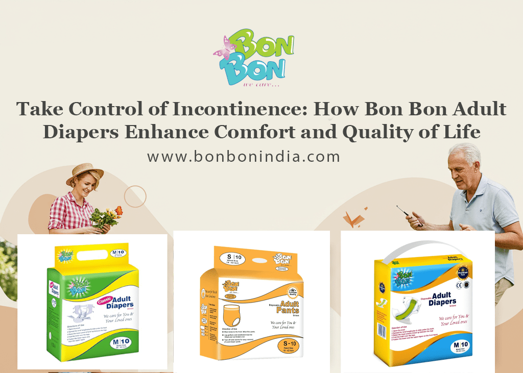 Take Control of Incontinence: How BonBon Adult Diapers Enhance Comfort and Quality of Life ...